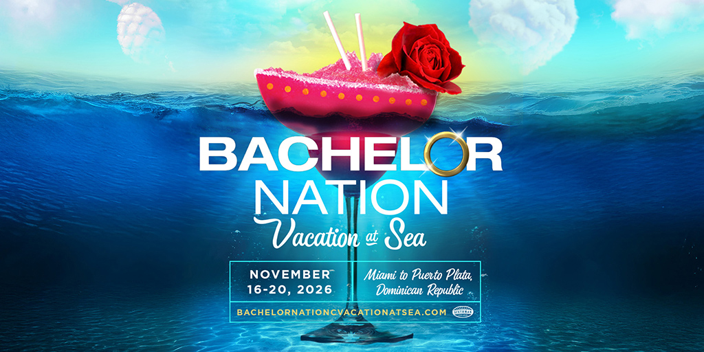 Be the first to know! - Bachelor Nation Vacation at Sea